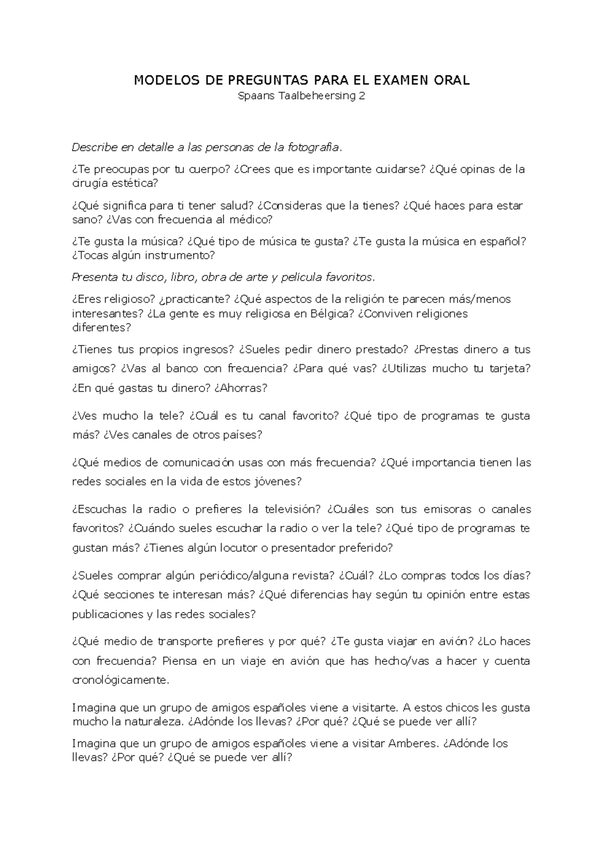 Modelos DE Preguntas PARA EL Examen ORAL - MODELOS DE PREGUNTAS PARA EL EXAMEN ORAL Spaans - Studocu