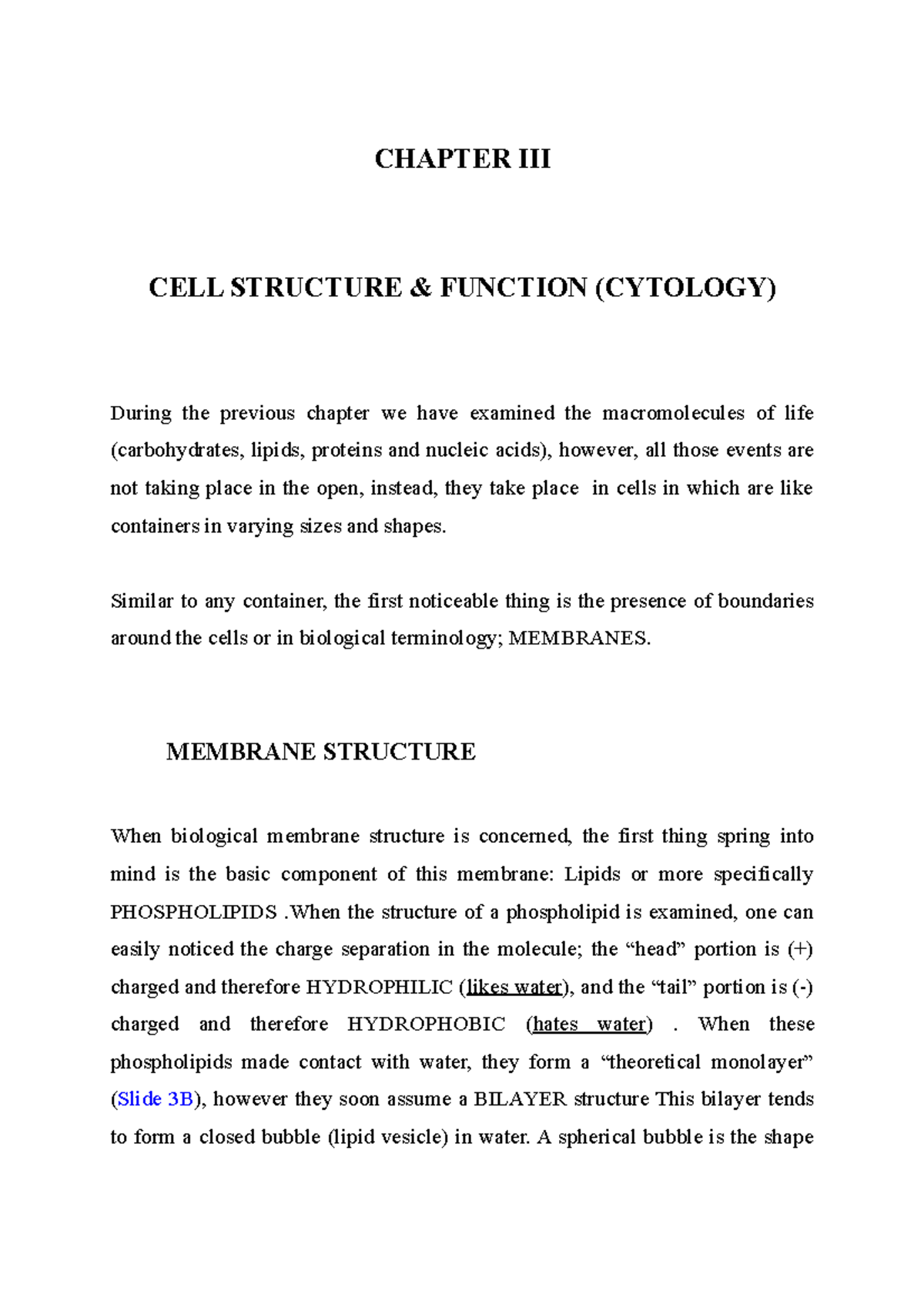 Chapter 3 - CHAPTER III CELL STRUCTURE & FUNCTION (CYTOLOGY) During the previous chapter we have ...