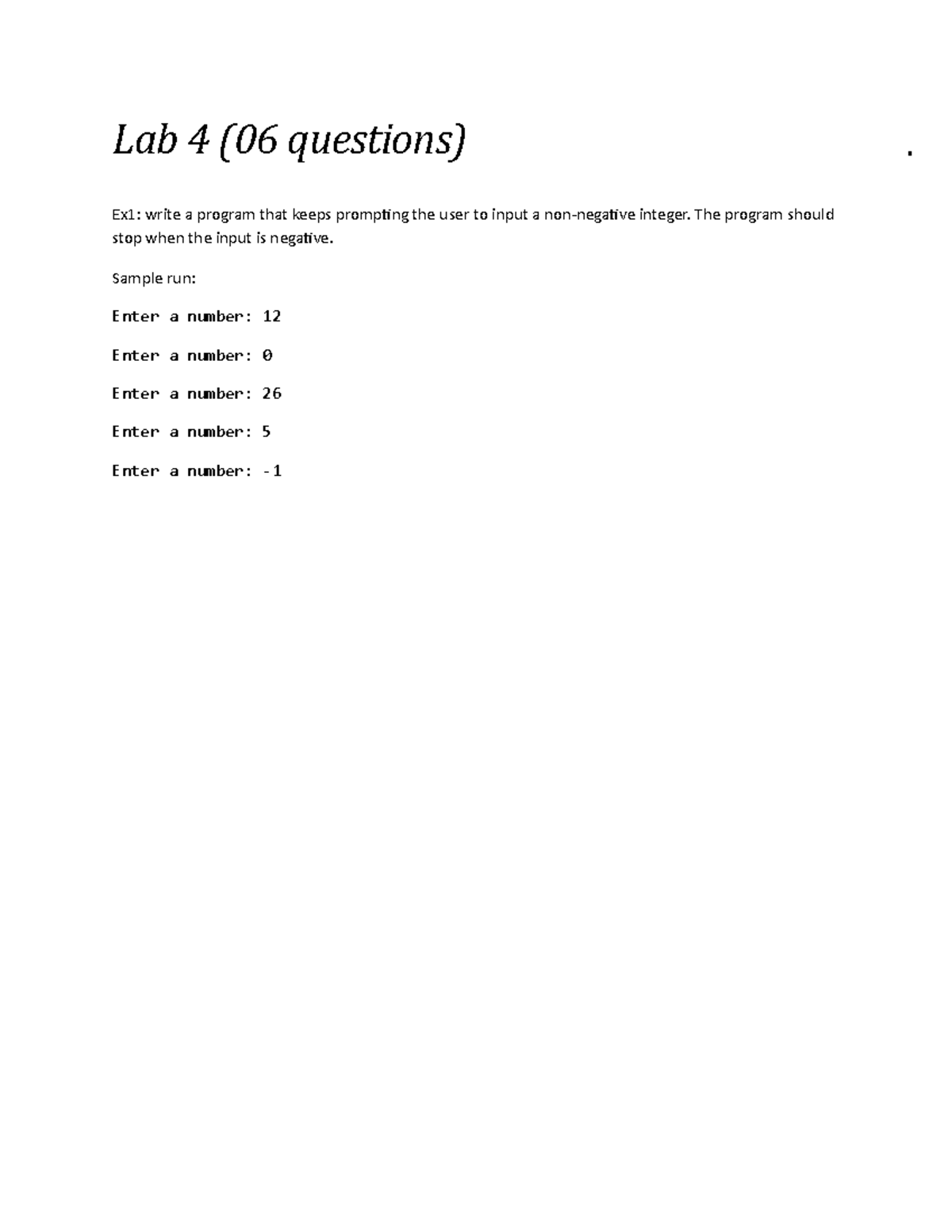Lab4 cprogramming - tu hoc - Lab 4 (06 questions) Ex1: write a program that keeps prompting the ...