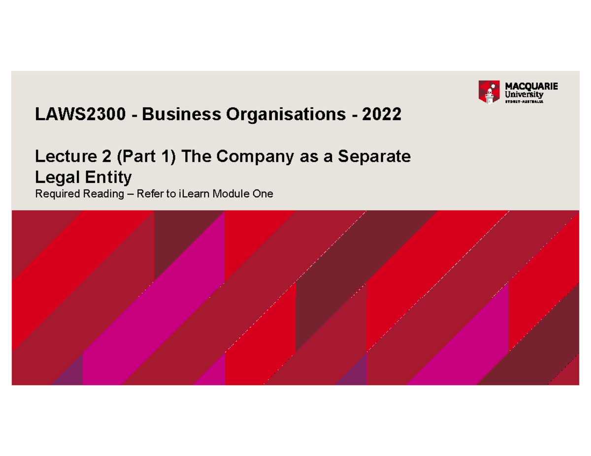 Lecture 2-Part 1-The Company as a Seperate Legal Entity LAWS2300 ...