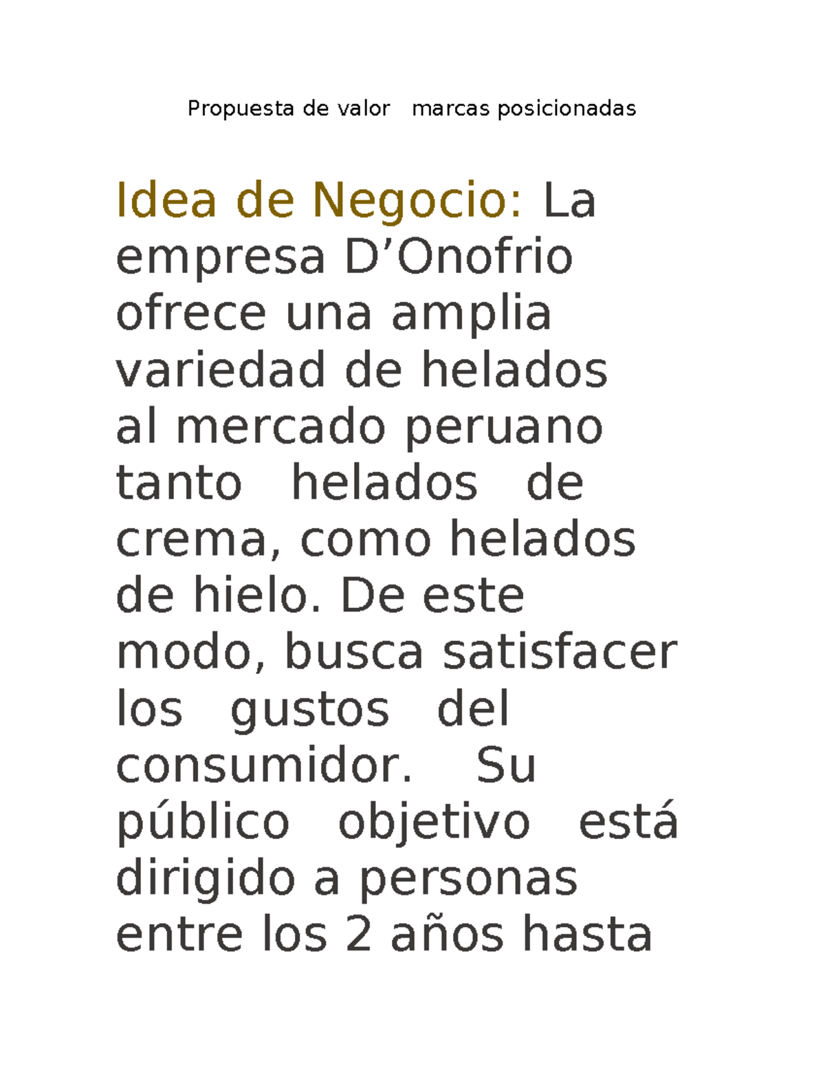 Propuesta de valor marcas posicionadas - De este modo, busca satisfacer ...