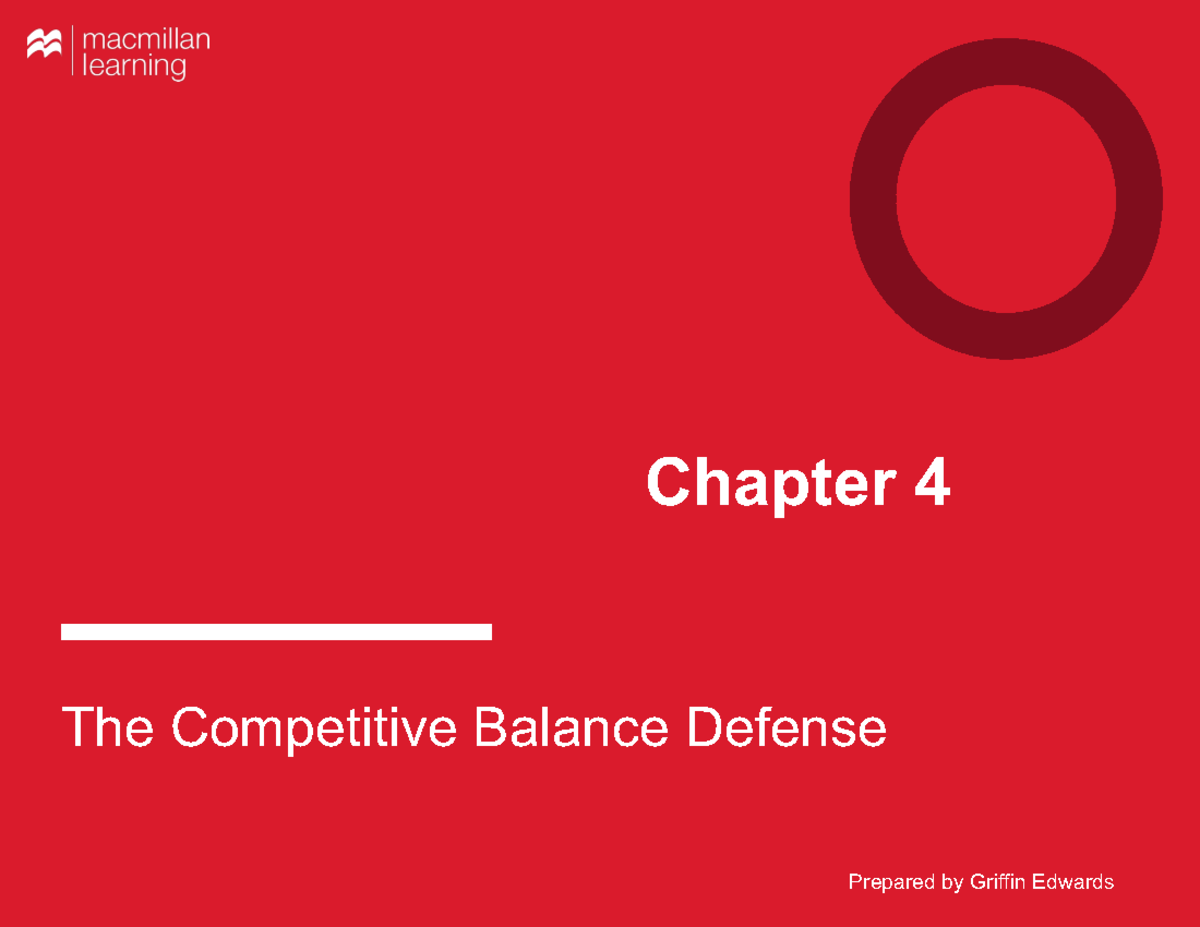 Chapter 5 Lecture Slides - Chapter 4 The Competitive Balance Defense Prepared by Griffin Edwards ...