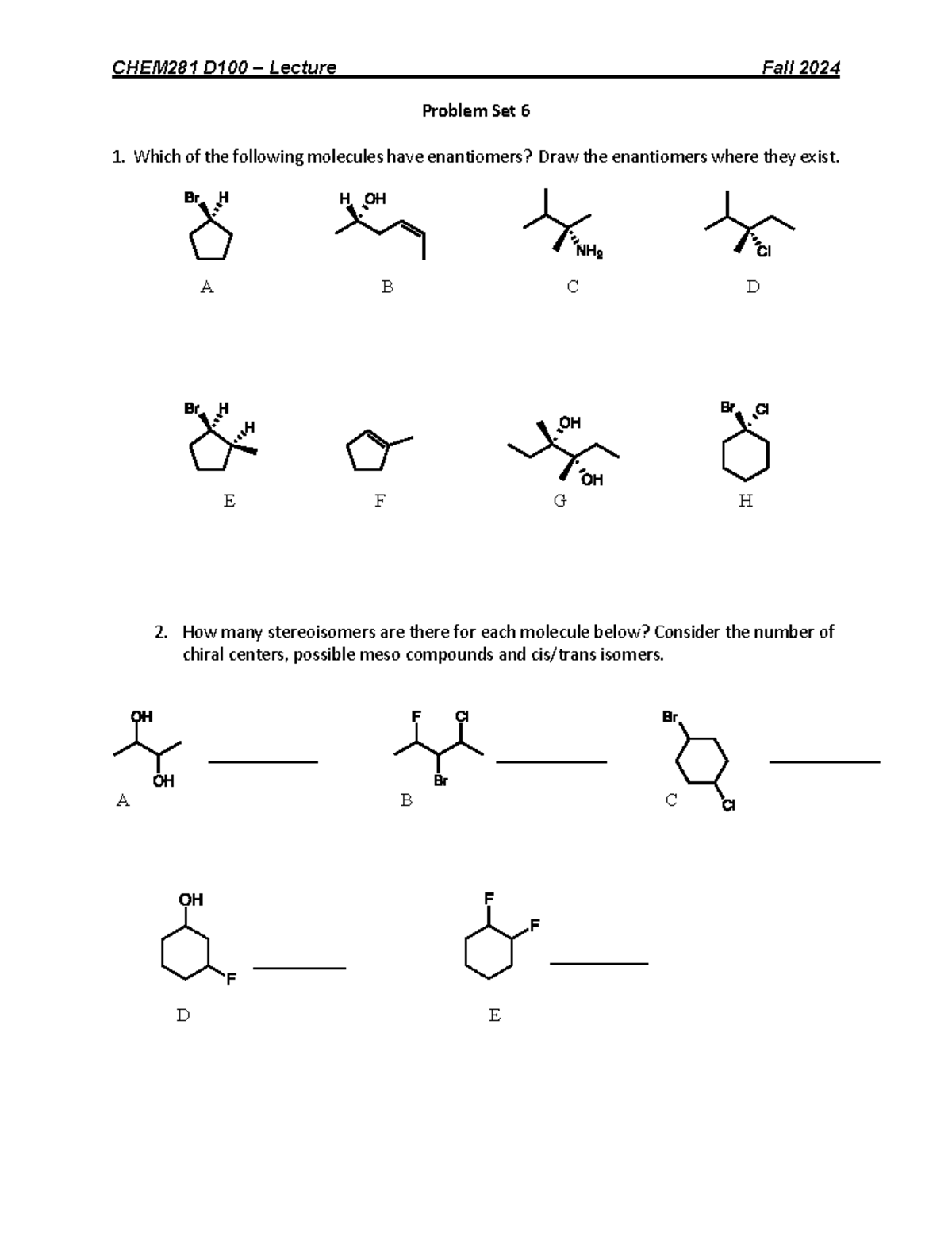 problem set 6.24 - Problem Set 6 Which of the following molecules have enantiomers? Draw the ...