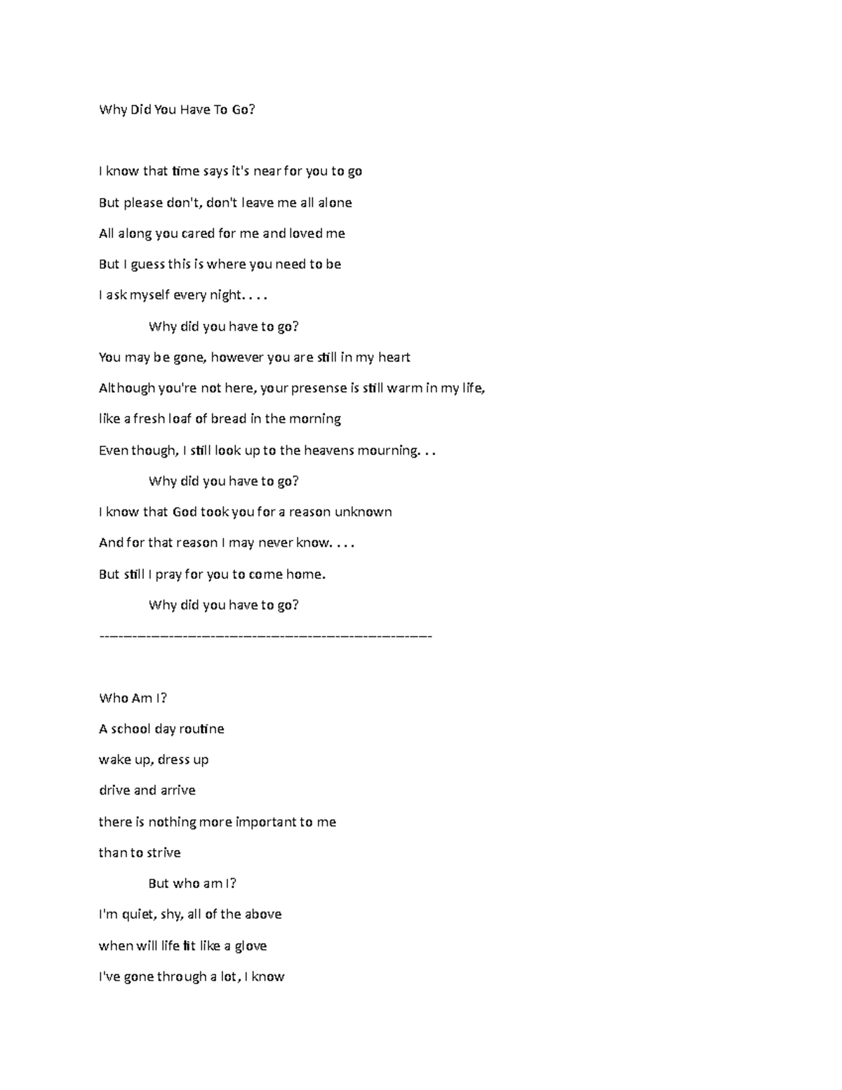 Poems - Why Did You Have To Go? I know that time says it's near for you ...