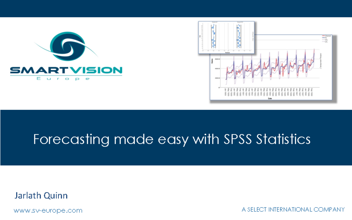Forecasting with SPSS Statistics Made Easy v1 - sv-europe A SELECT INTERNATIONAL COMPANY ...
