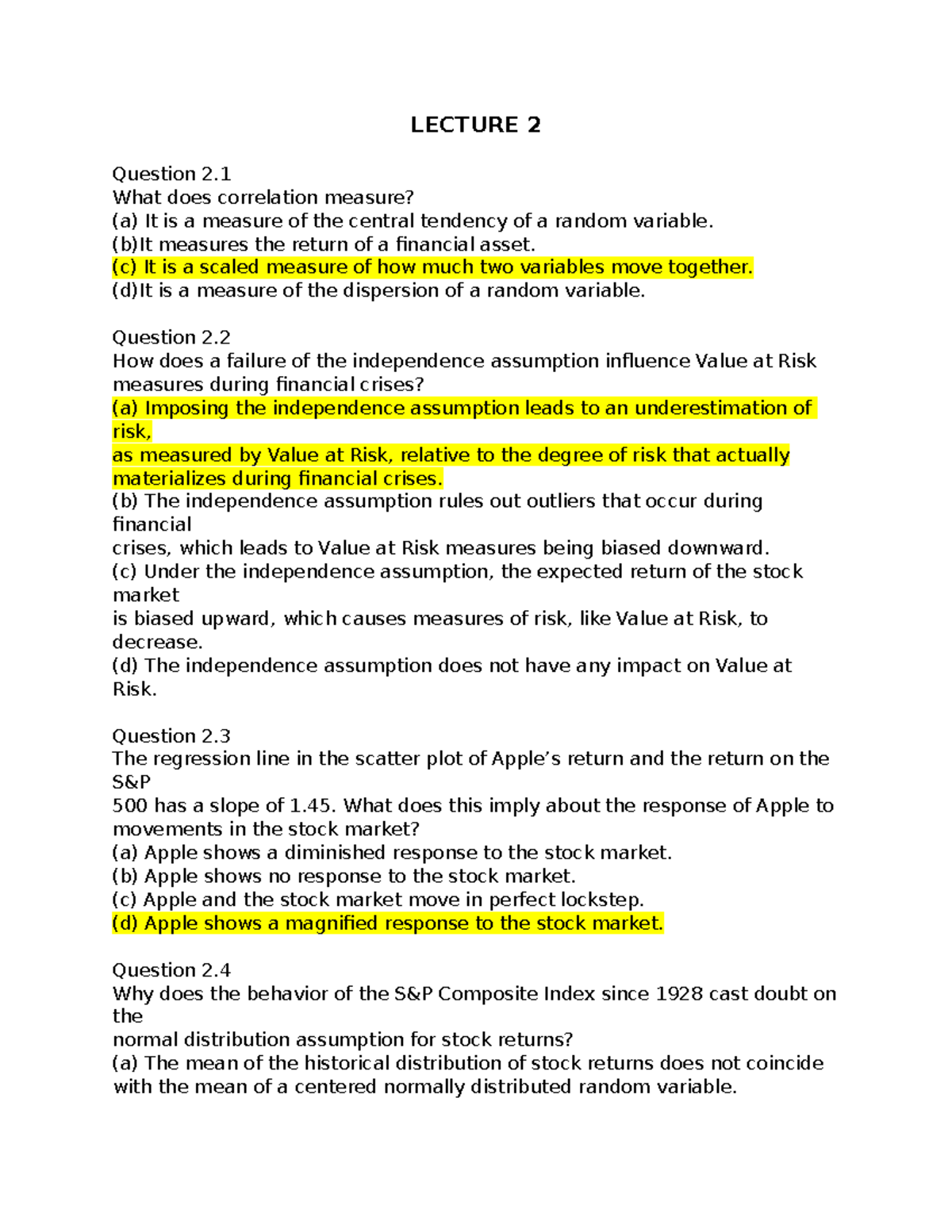Lecture 2 - Quiz - LECTURE 2 Question 2. What does correlation measure? (a) It is a measure of ...