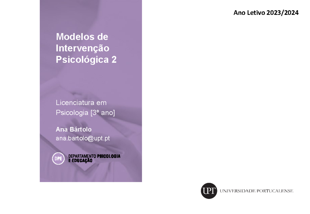 Aula ACT 1 - Psi - Licenciatura em Psicologia [3º ano] Ana Bártolo ana@upt Modelos de ...