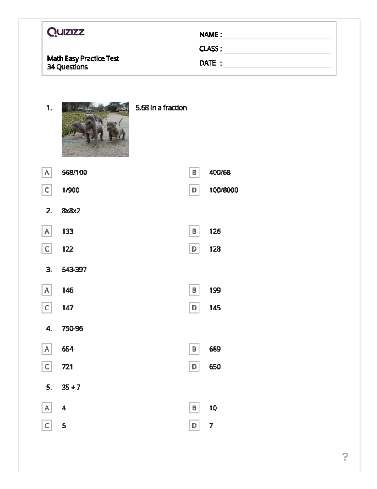 E Math Test - hope this help you - Quizizz NAME : CLASS : Math Easy ...