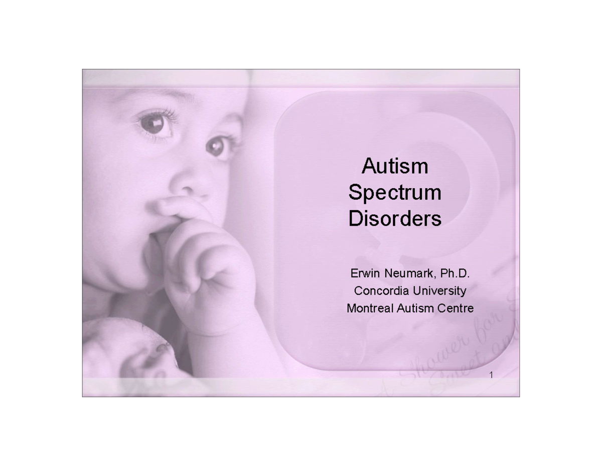 Autism Lecture 2 - NOTES - Autism Spectrum Disorders Erwin Neumark, Ph ...
