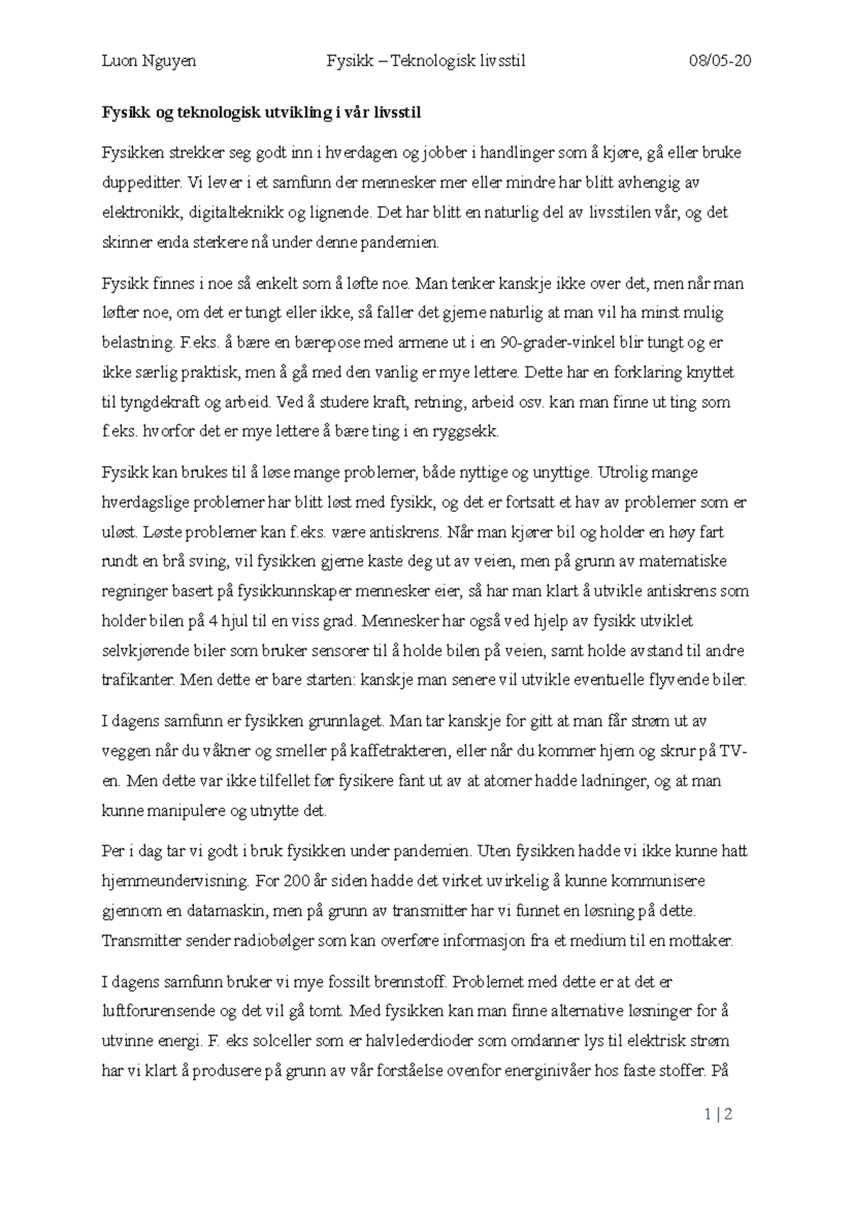 Fysikk og teknologisk utvikling i vår livsstil - Luon Nguyen Fysikk ...