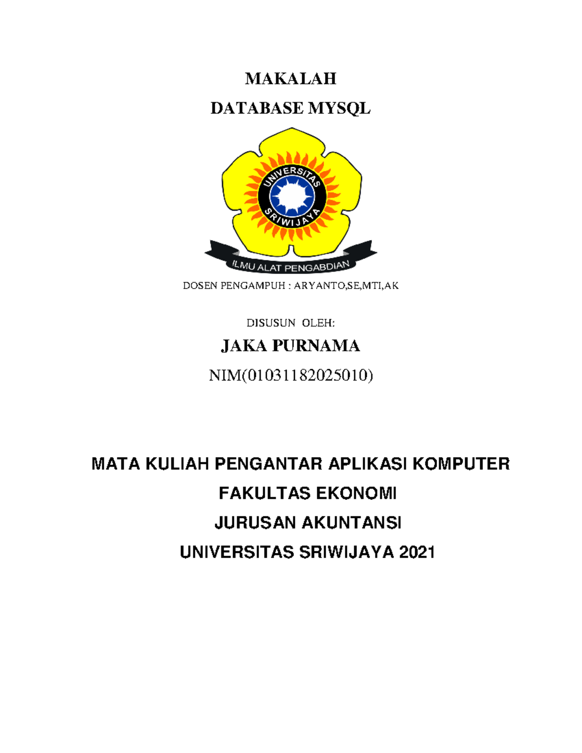 01 palikom 01031182025010 Jaka Purnama - MAKALAH DATABASE MYSQL DOSEN PENGAMPUH : ARYANTO,SE,MTI ...
