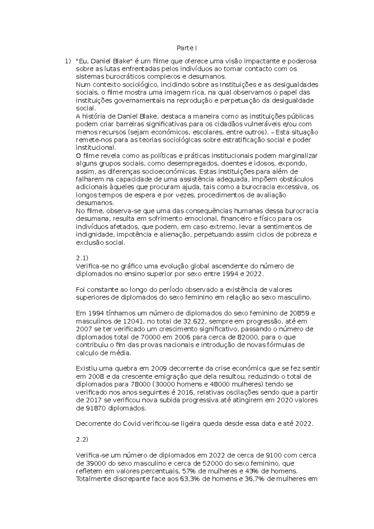 Trabalho 4 - Parte I "Eu, Daniel Blake" é um filme que oferece uma visão impactante e - Studocu
