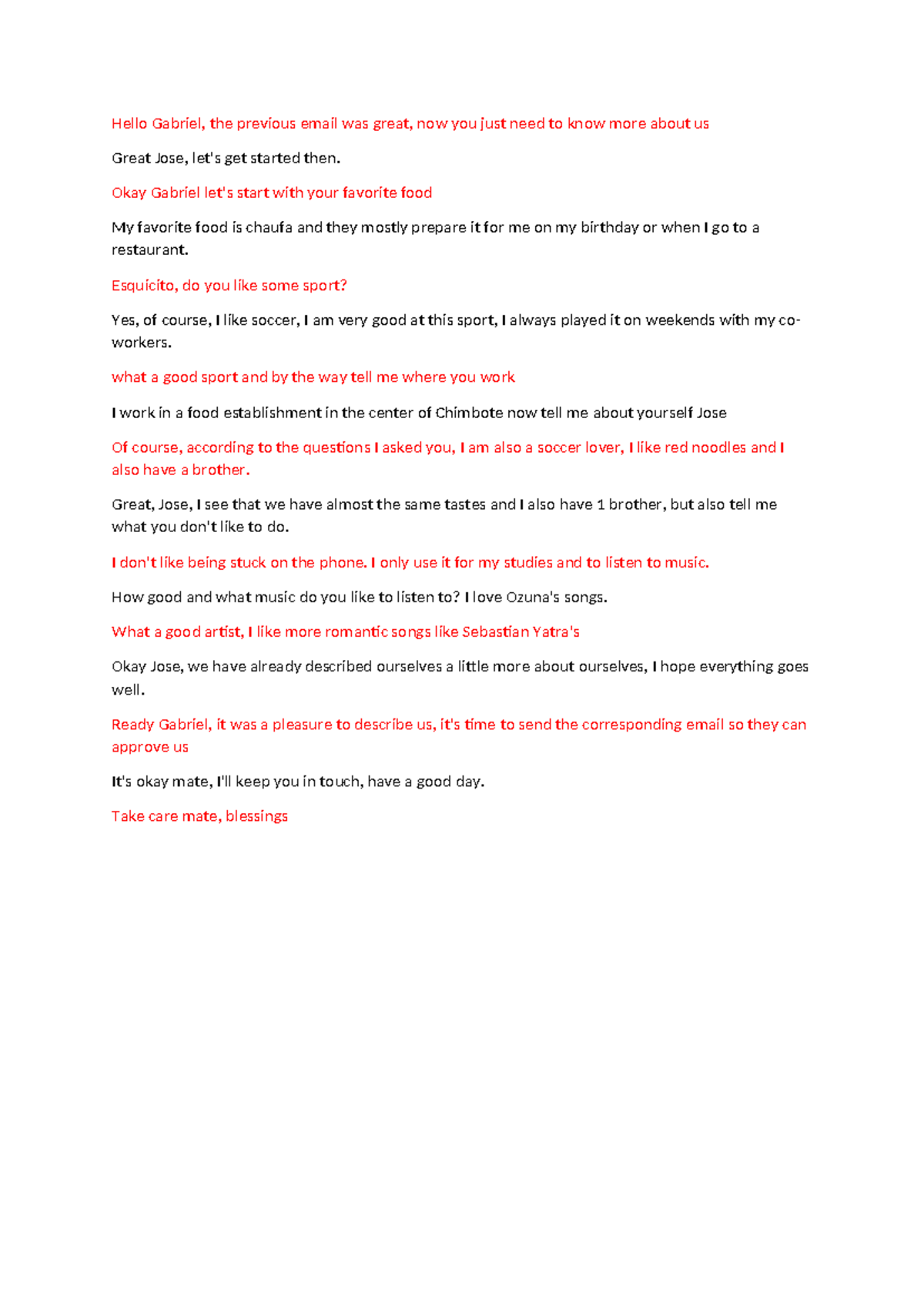 Hello teacher123 - Hello Gabriel, the previous email was great, now you ...