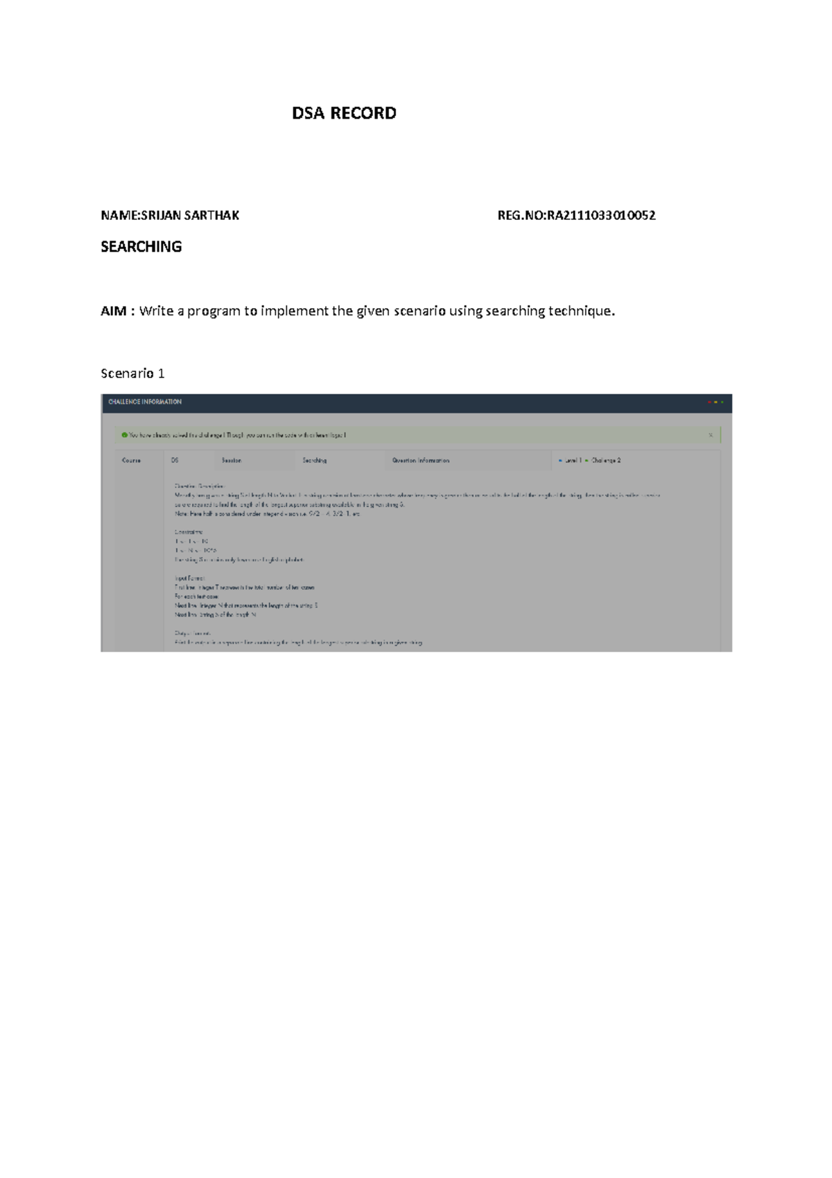 Dsa elab record - DSA RECORD NAME:SRIJAN SARTHAK REG:RA SEARCHING AIM : Write a program to ...