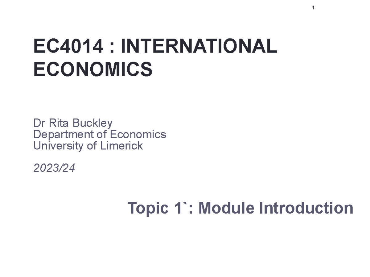 Week 1 - Introduction - Lecture slides - EC4014 : INTERNATIONAL ECONOMICS ####### Topic 1 ...