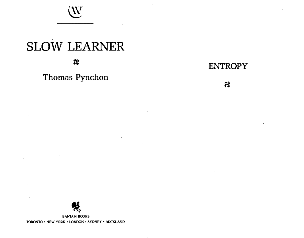 Entropy by Thomas Pynchon - SLOW LEARNER a Thomas Pynchon TORONTO ...