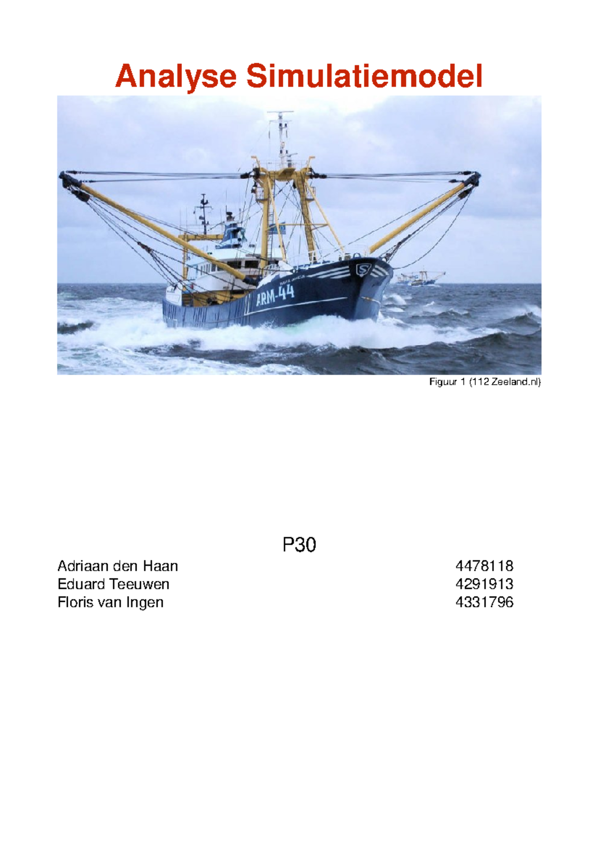 Opdracht 1 Experimenten - Analyse Simulatiemodel Figuur 1 (112 Zeeland ...