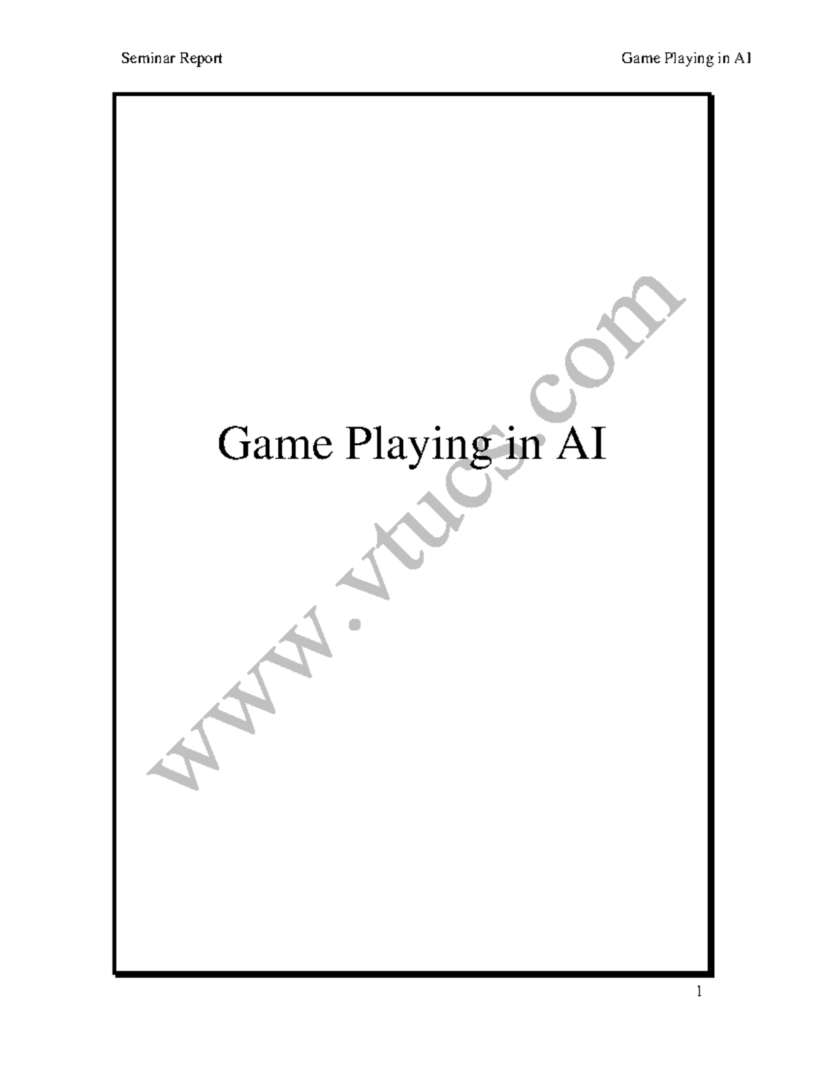 Game Playing in Artificial Intelligence - Game Playing in AI 1. INTRODUCTION Game playing was ...