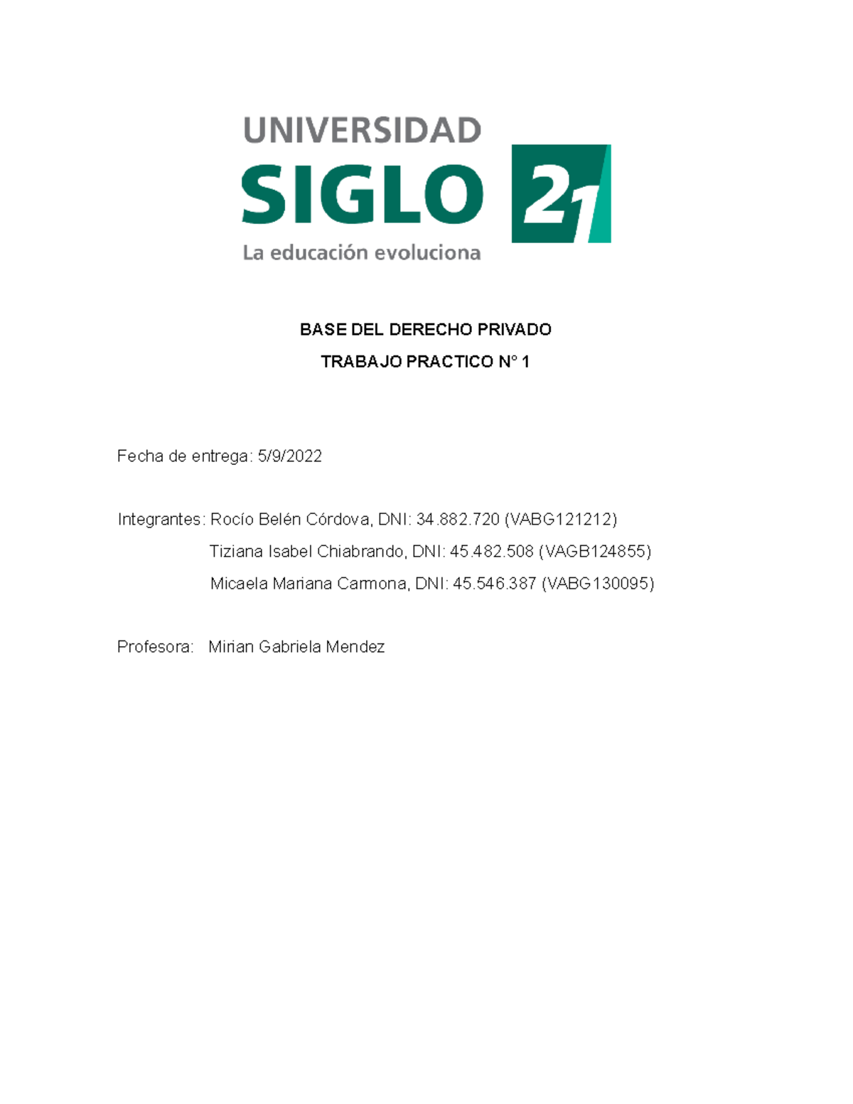 Tp1 grupal - es una ayuda - BASE DEL DERECHO PRIVADO TRABAJO PRACTICO N° 1 Fecha de entrega: 5/9 ...