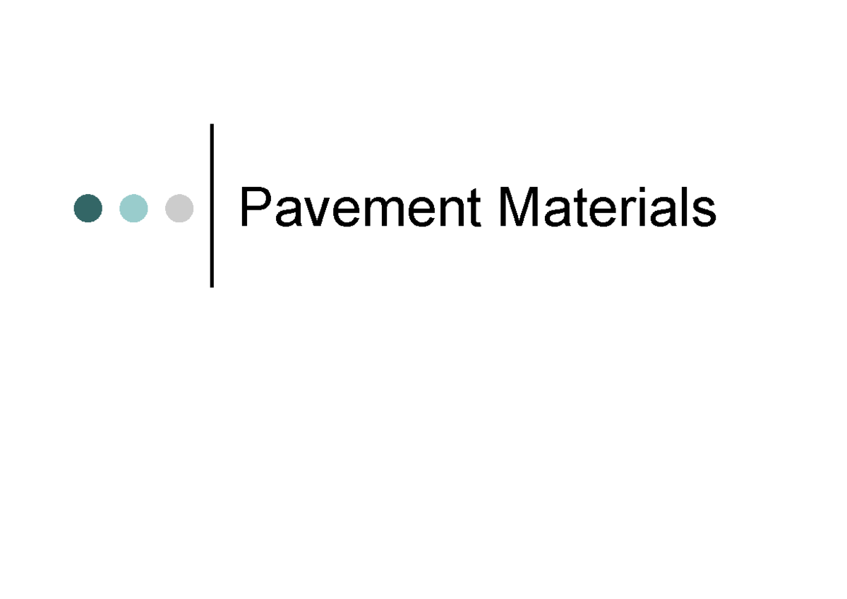 05 pavement materials - Week 5 Lecture - Pavement Materials The AASHO ...