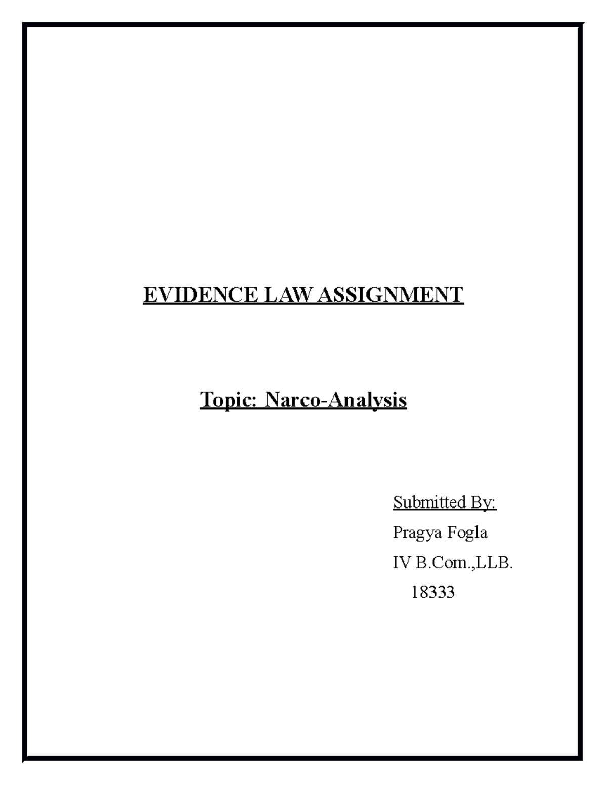 Evidence LAW Assignment - EVIDENCE LAW ASSIGNMENT Topic: Narco-Analysis Submitted By: Pragya ...