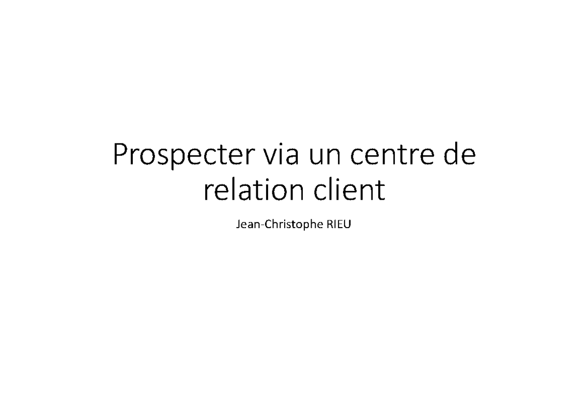 01 - Prospecter via un centre de relation client - Prospecter via un centre de relation client ...