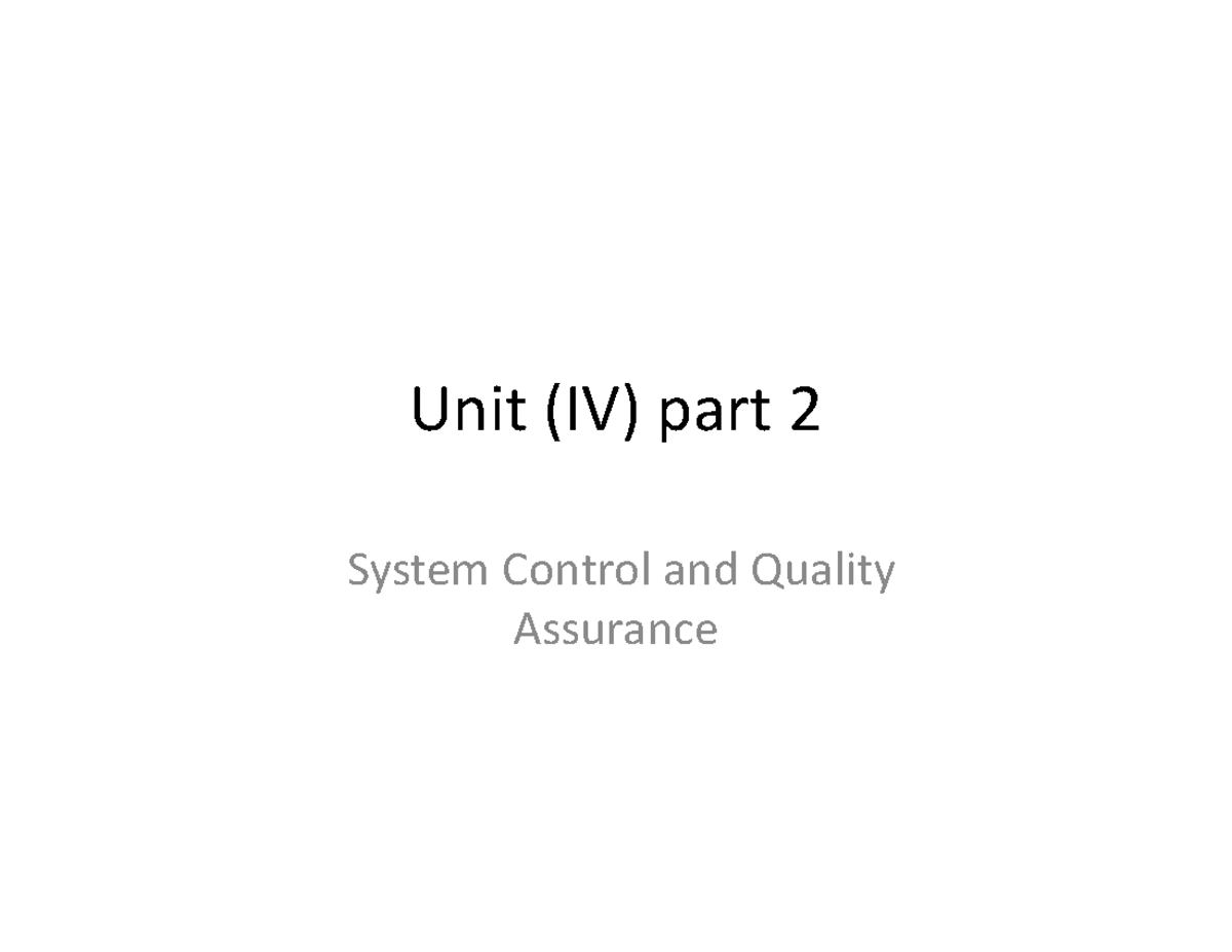 System control and quality assurance - Unit (IV) part 2 System Control and Quality Assurance ...