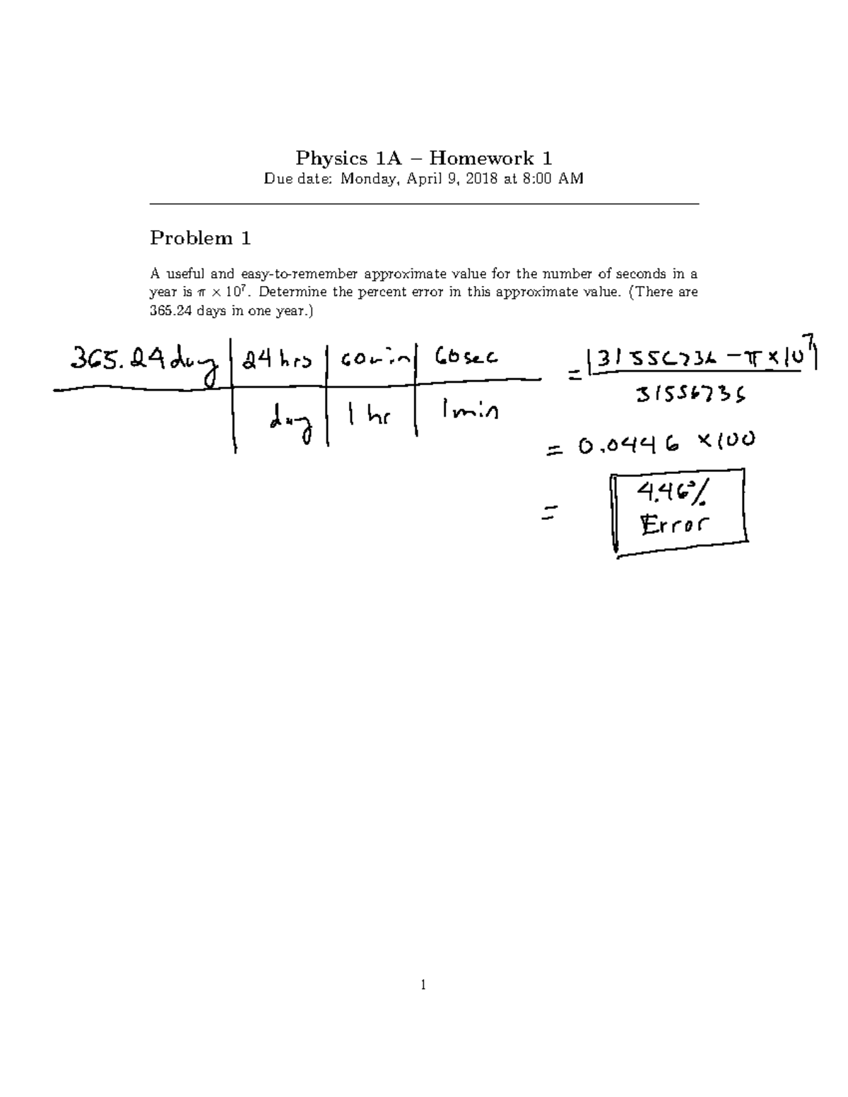 Week 1 Homework - Physics 1A – Homework 1 Due date: Monday, April 9, 2018 at 8:00 AM Problem 1 A ...