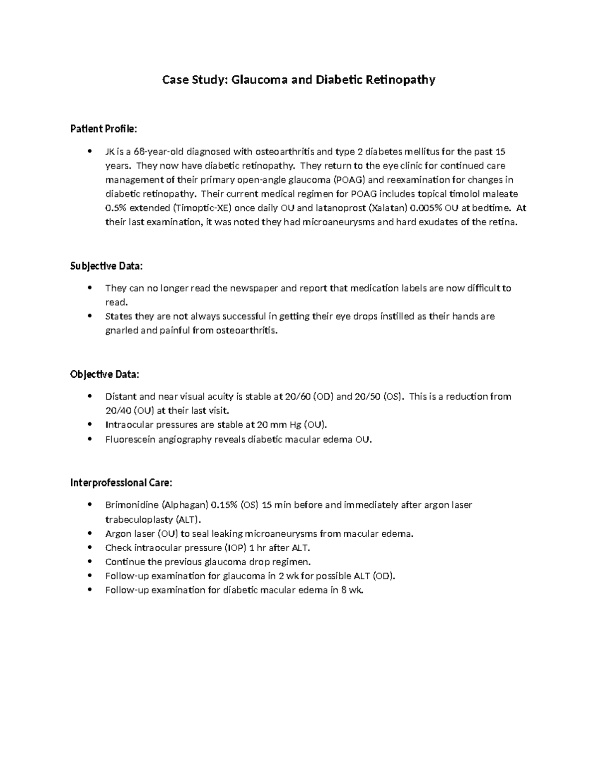 Case Study Glaucoma - They now have diabetic retinopathy. They return to the eye clinic for ...