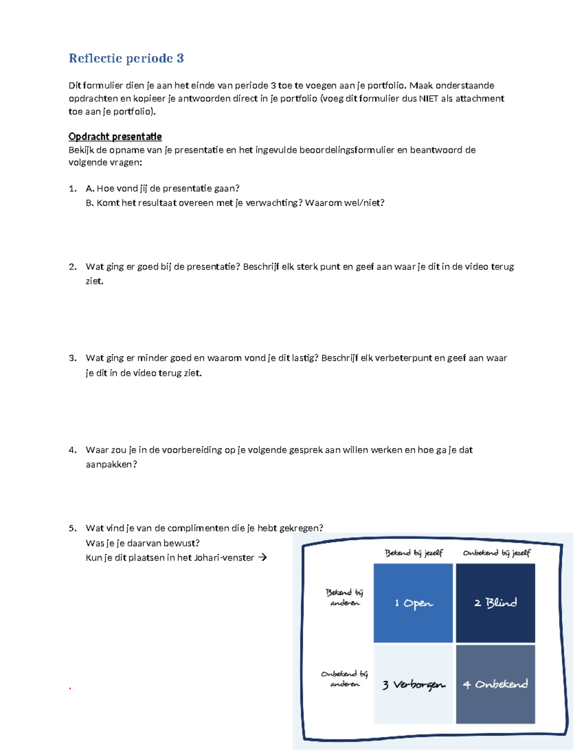 Reflectieformulier periode 3 2023 presentatie - Reflectie periode 3 Dit formulier dien je aan ...