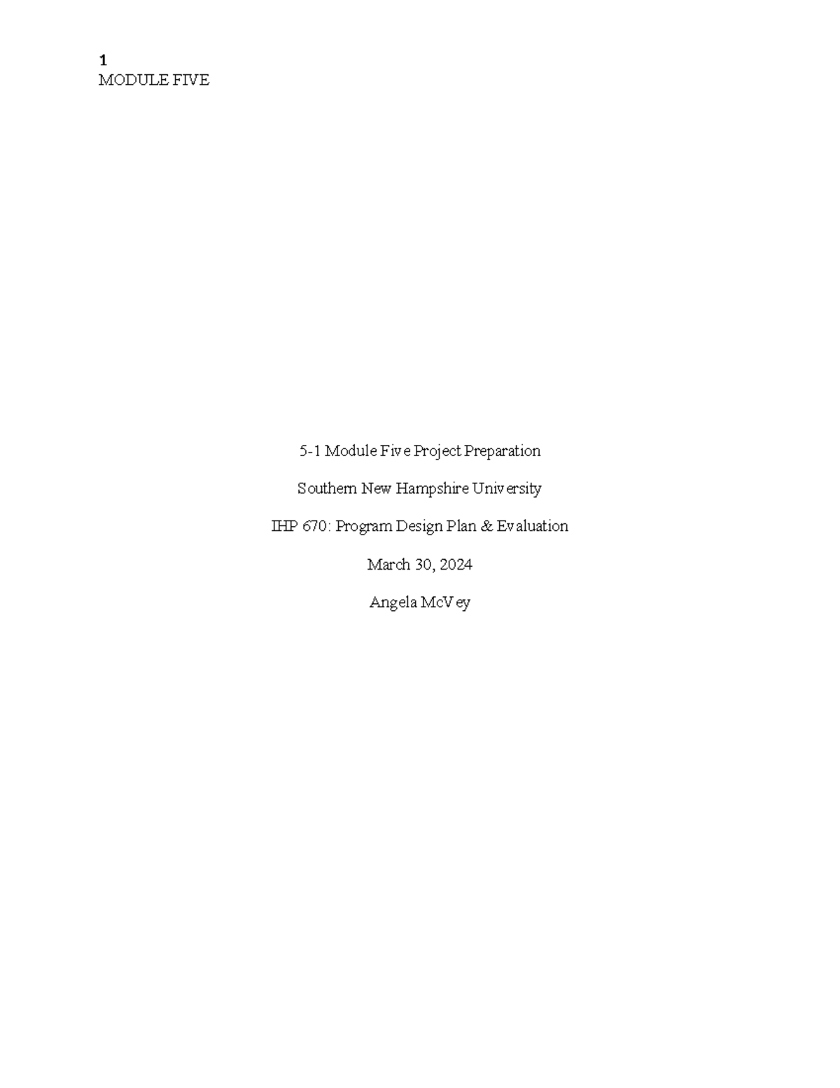IHP 670 Module Five Project Preparation Angela Mc Vey - MODULE FIVE 5-1 ...