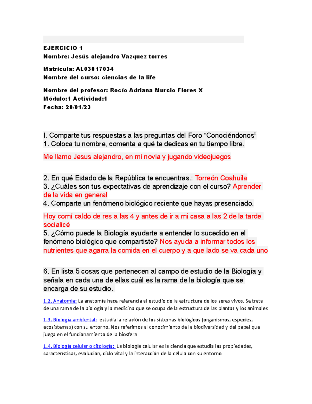 Actividad 1 ciencias de las vida - EJERCICIO 1 Nombre: Jesús alejandro Vazquez torres Matrícula ...