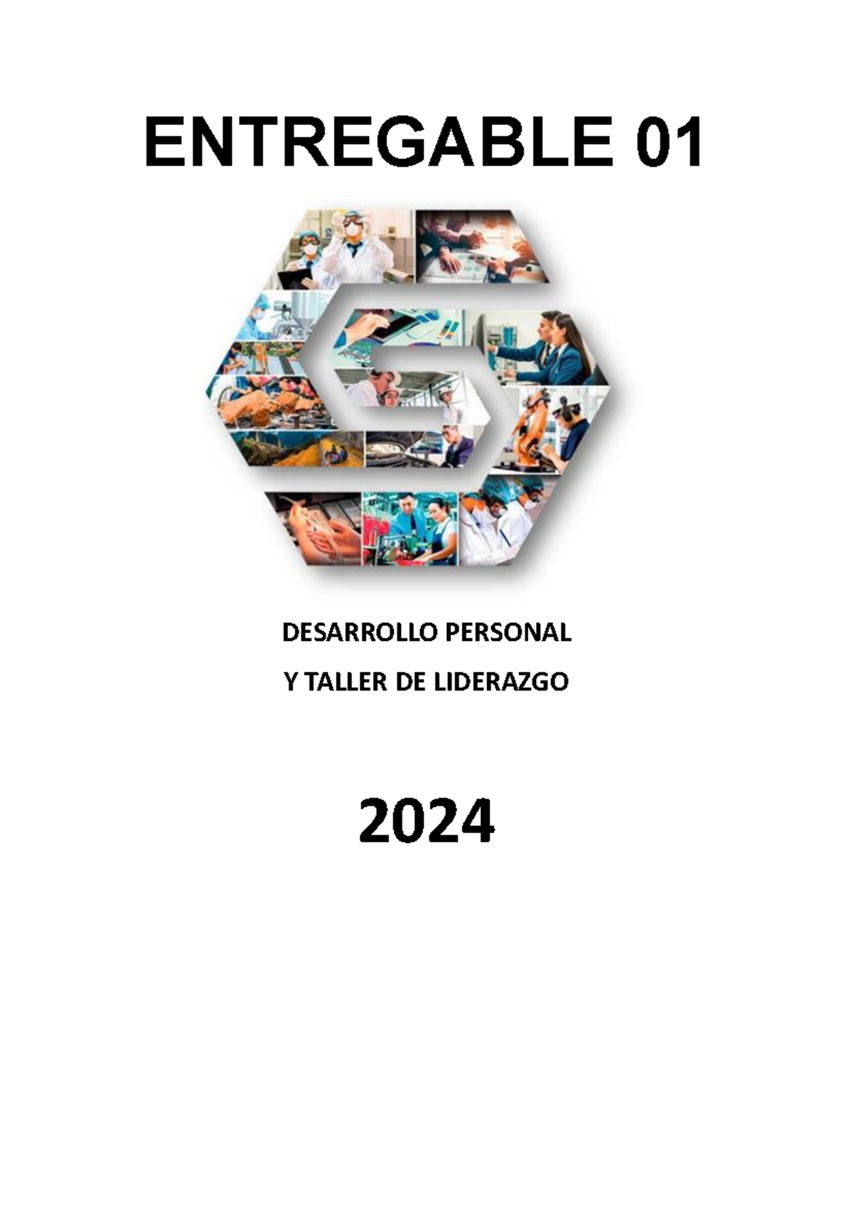Entregable 01 - si te sirve, usalo - ENTREGABLE 01 DESARROLLO PERSONAL Y TALLER DE LIDERAZGO ...