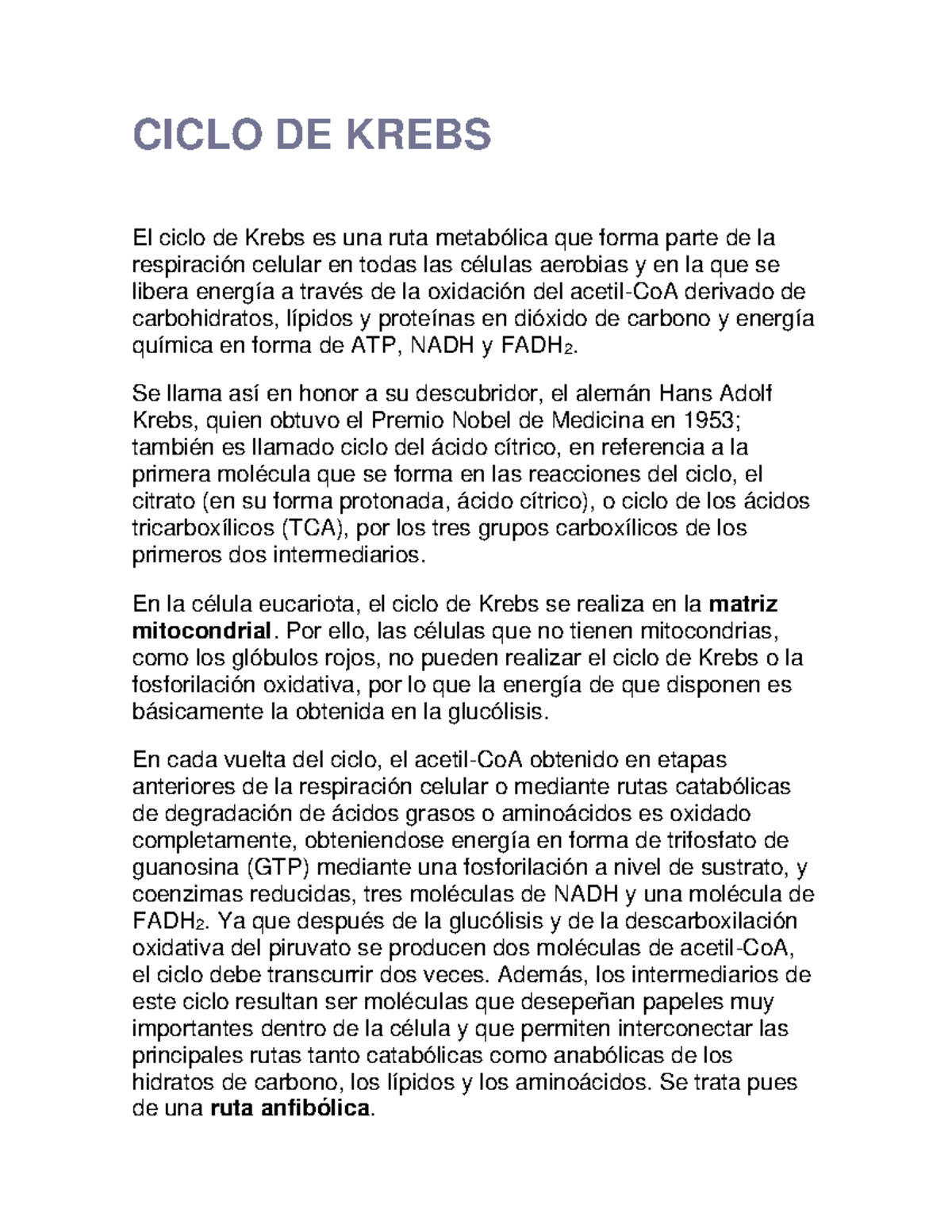 Ciclo de krebs 2 - CICLO DE KREBS El ciclo de Krebs es una ruta metabólica que forma parte de la ...