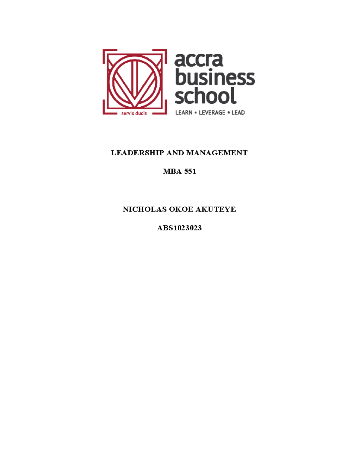 Leadership Assignment - LEADERSHIP AND MANAGEMENT MBA 551 NICHOLAS OKOE ...