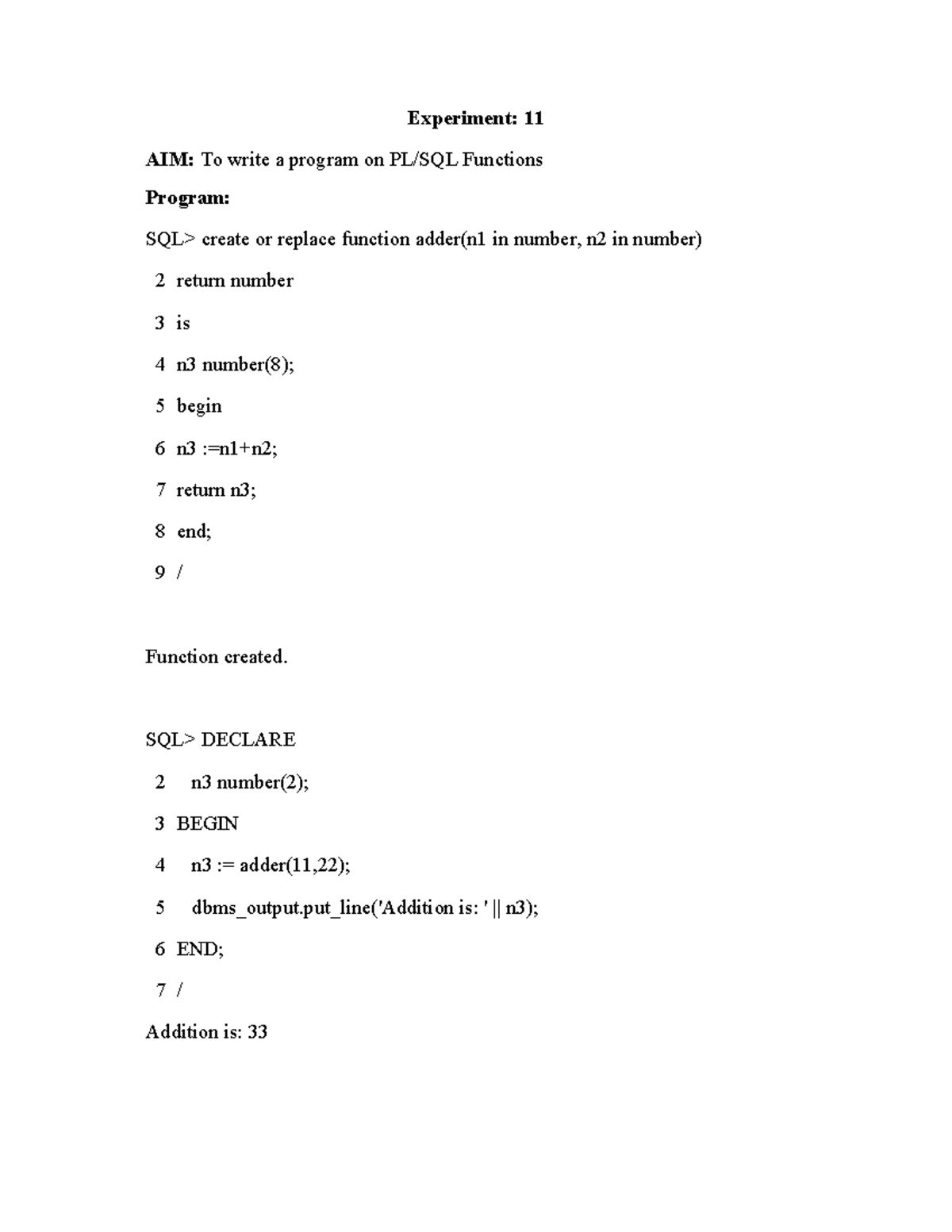 Plsqlfuntion - practical - Experiment: 11 AIM: To write a program on PL/SQL Functions Program ...