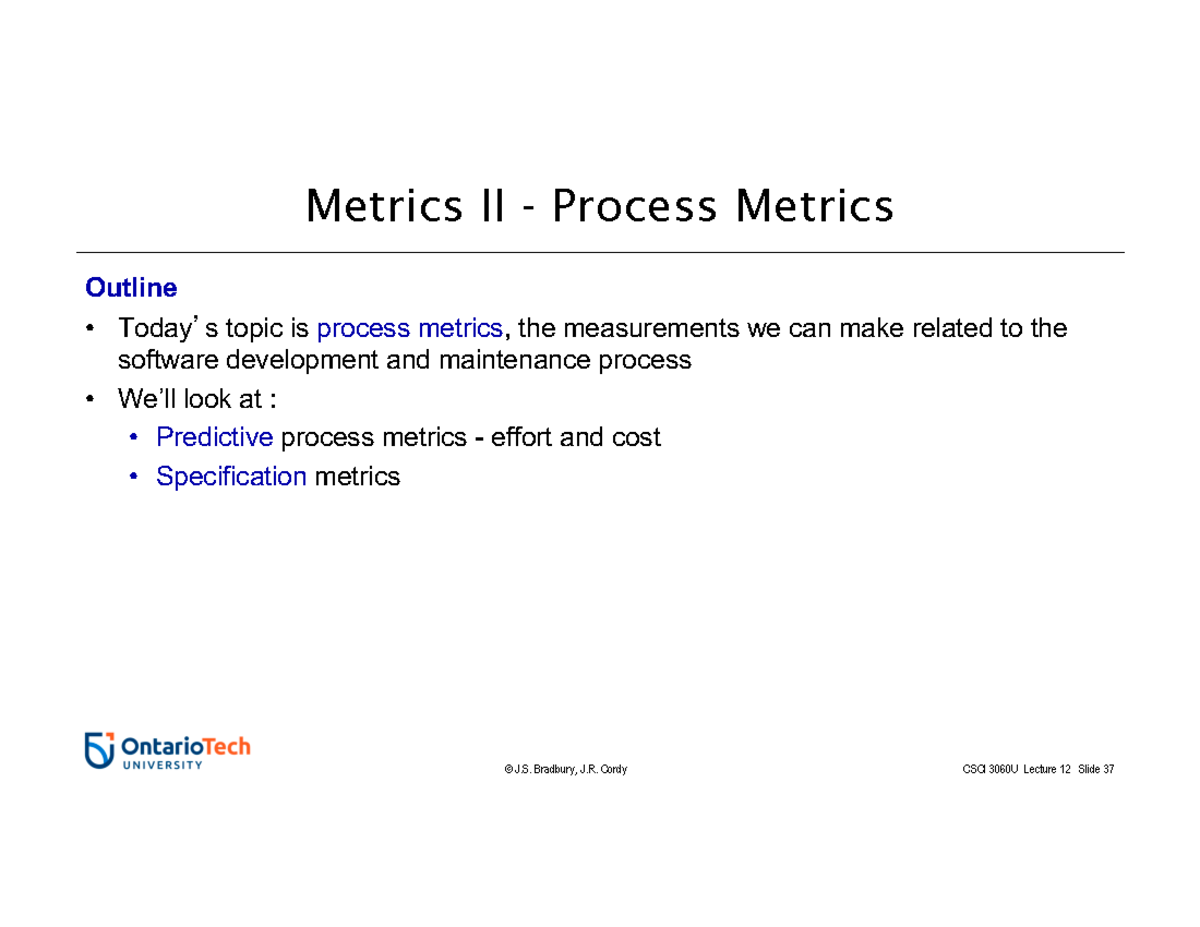 CSCI3060U Lecture 13 - Metrics II - Process Metrics Outline Today’s ...