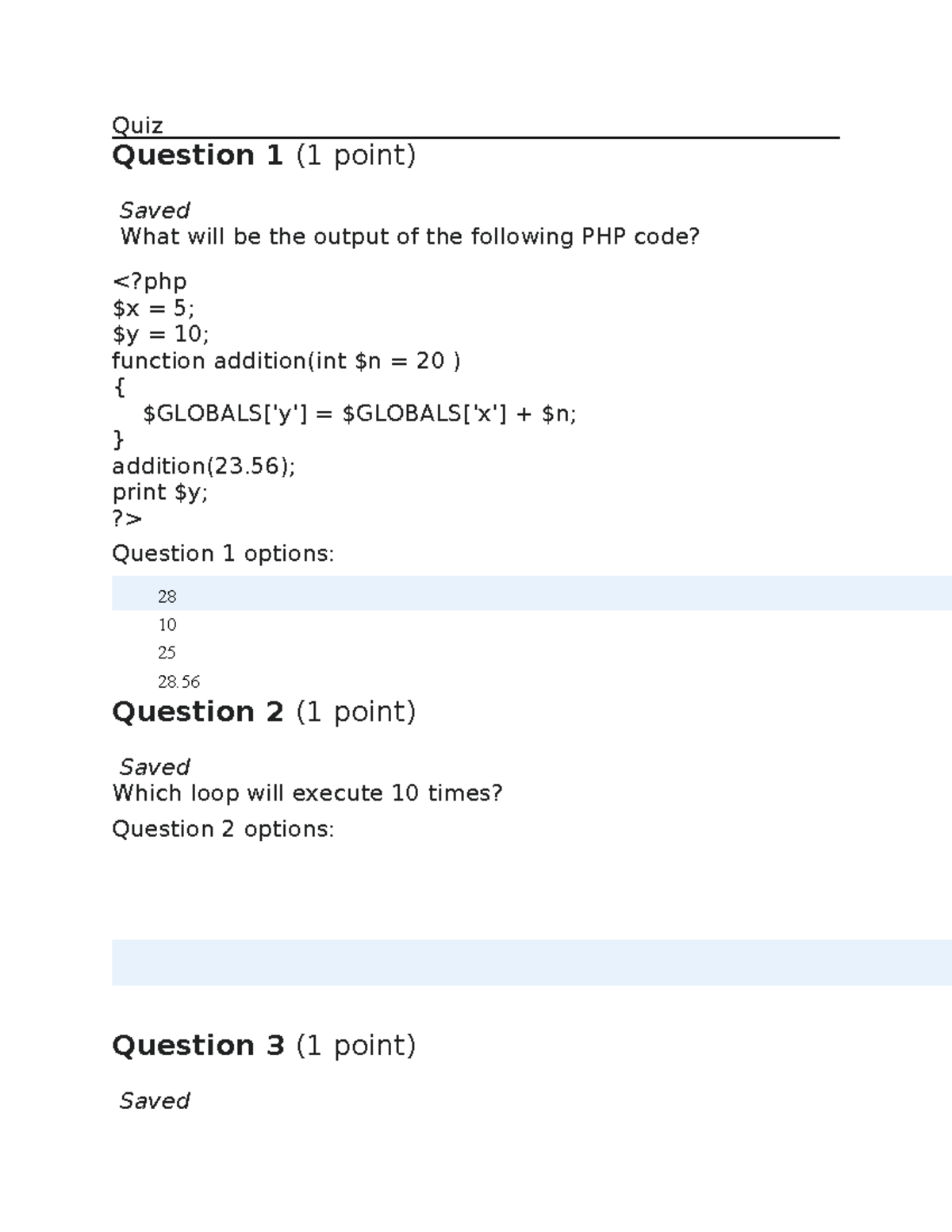 Activ 8 - wew - Quiz Question 1 (1 point) Saved What will be the output of the following PHP ...