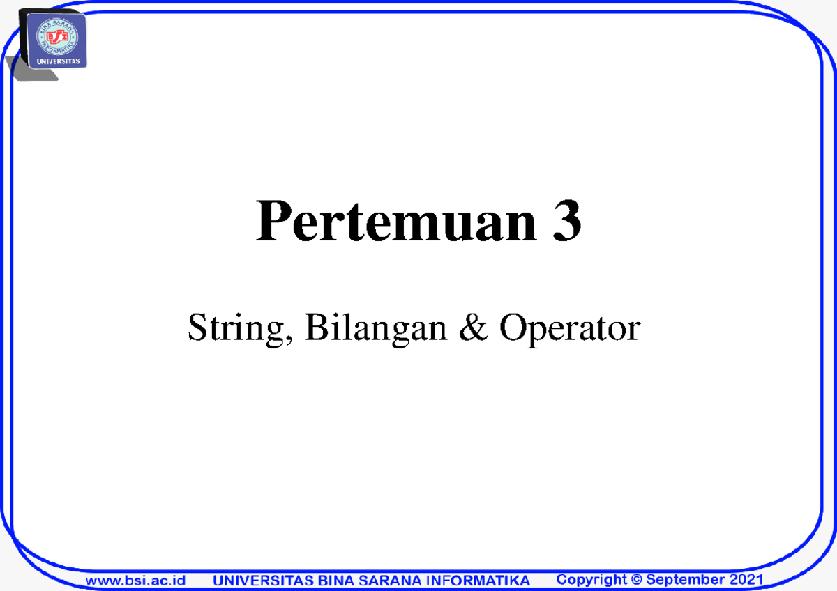 Dasar Pemrograman 3 - Pertemuan 3 String, Bilangan & Operator String ...