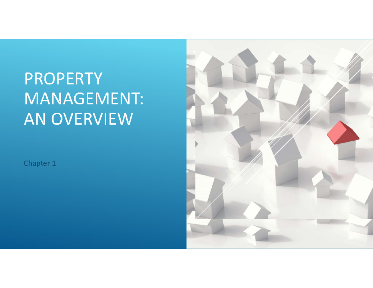 Chapter 1 - Lecture notes 1 - PROPERTY MANAGEMENT: AN OVERVIEW Chapter ...