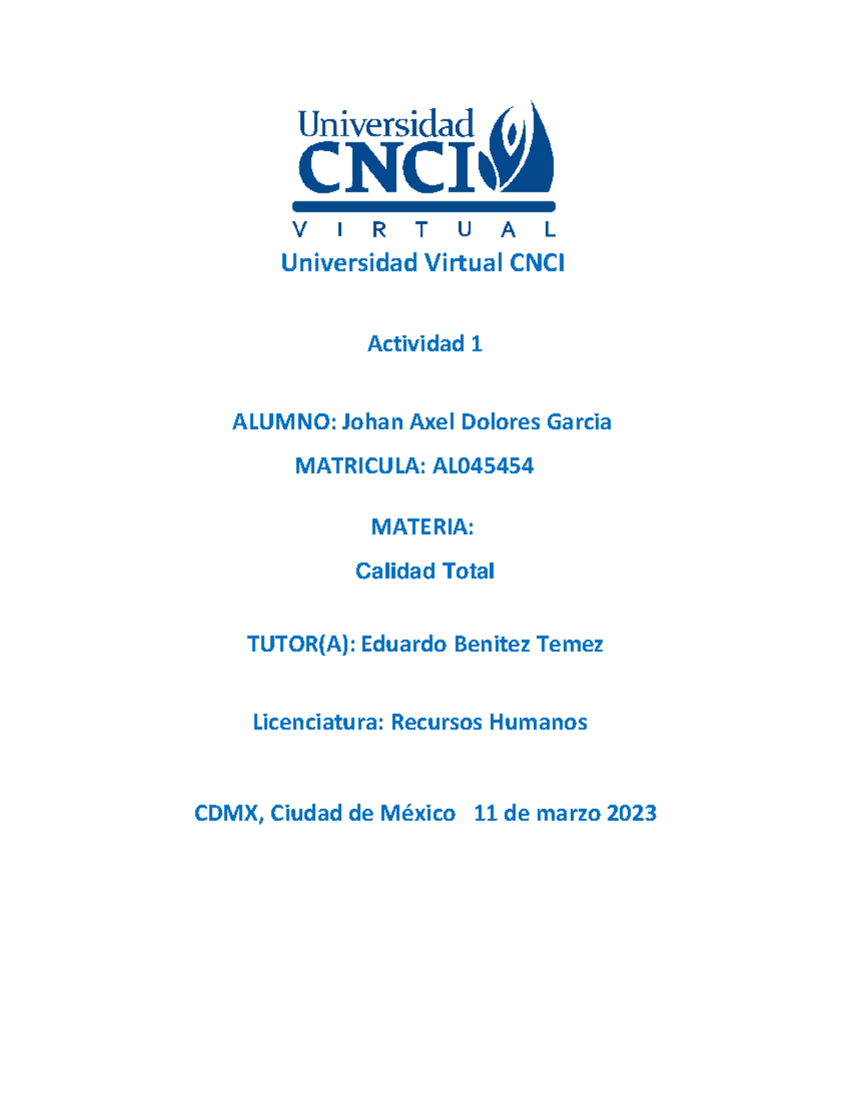 Calidad Total - trabajo - Universidad Virtual CNCI Actividad 1 ALUMNO: Johan Axel Dolores Garcia ...