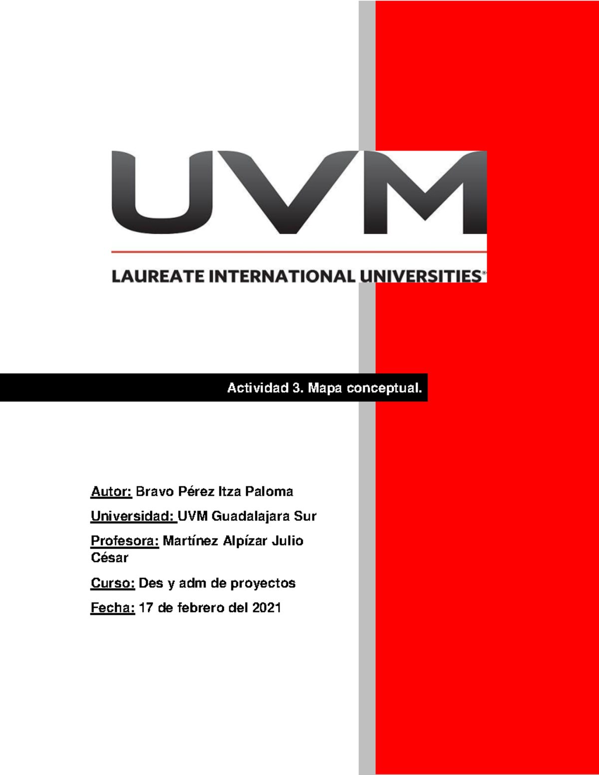 A3 IPBP - Des. y Adm. de Proyectos - 1 Autor: Bravo Pérez Itza Paloma Universidad: UVM ...