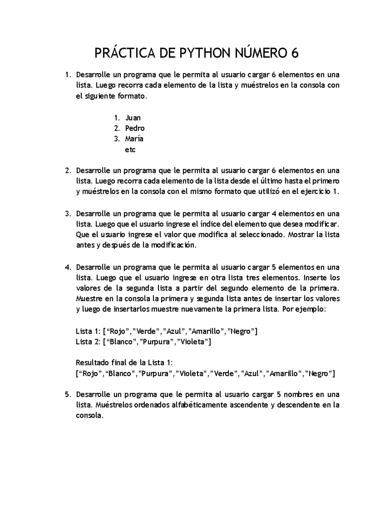 Práctica DE Python Número 6 - PRÁCTICA DE PYTHON NÚMERO 6 Desarrolle un programa que le permita ...