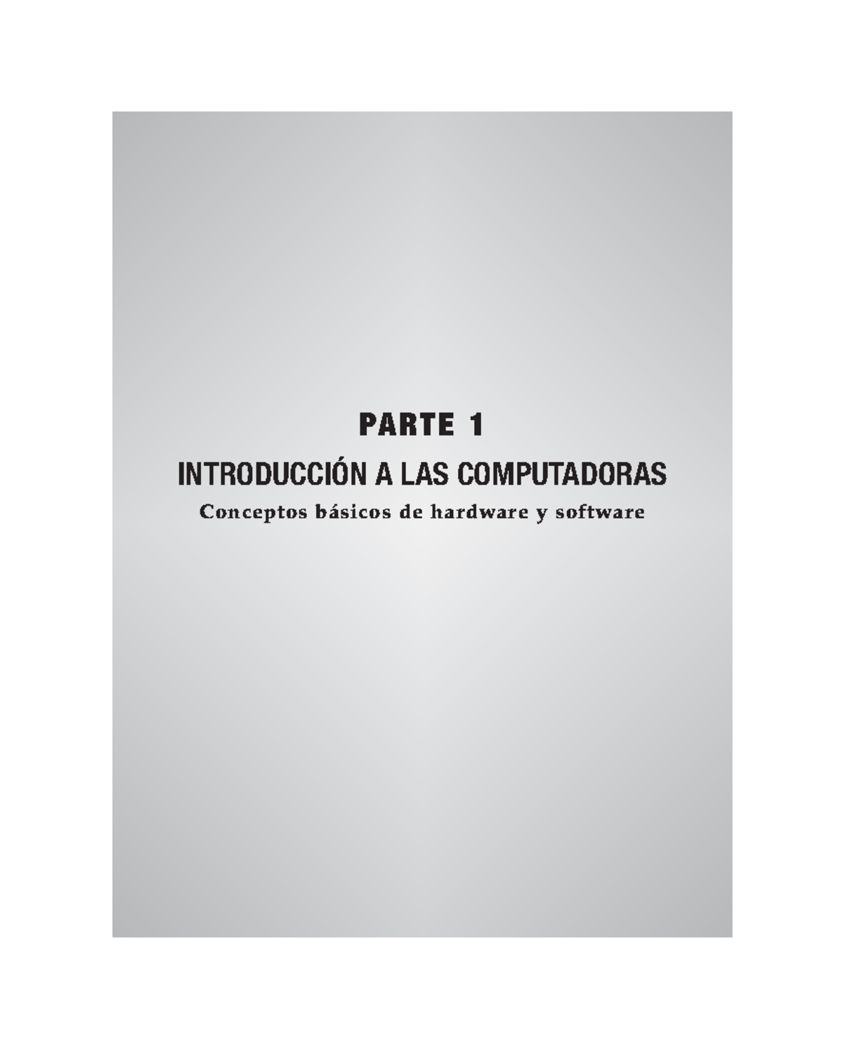 Introduccion A LA Informatica comprobacion capitulo 1 - PARTE 1 INTRODUCCIÓN A LAS COMPUTADORAS ...