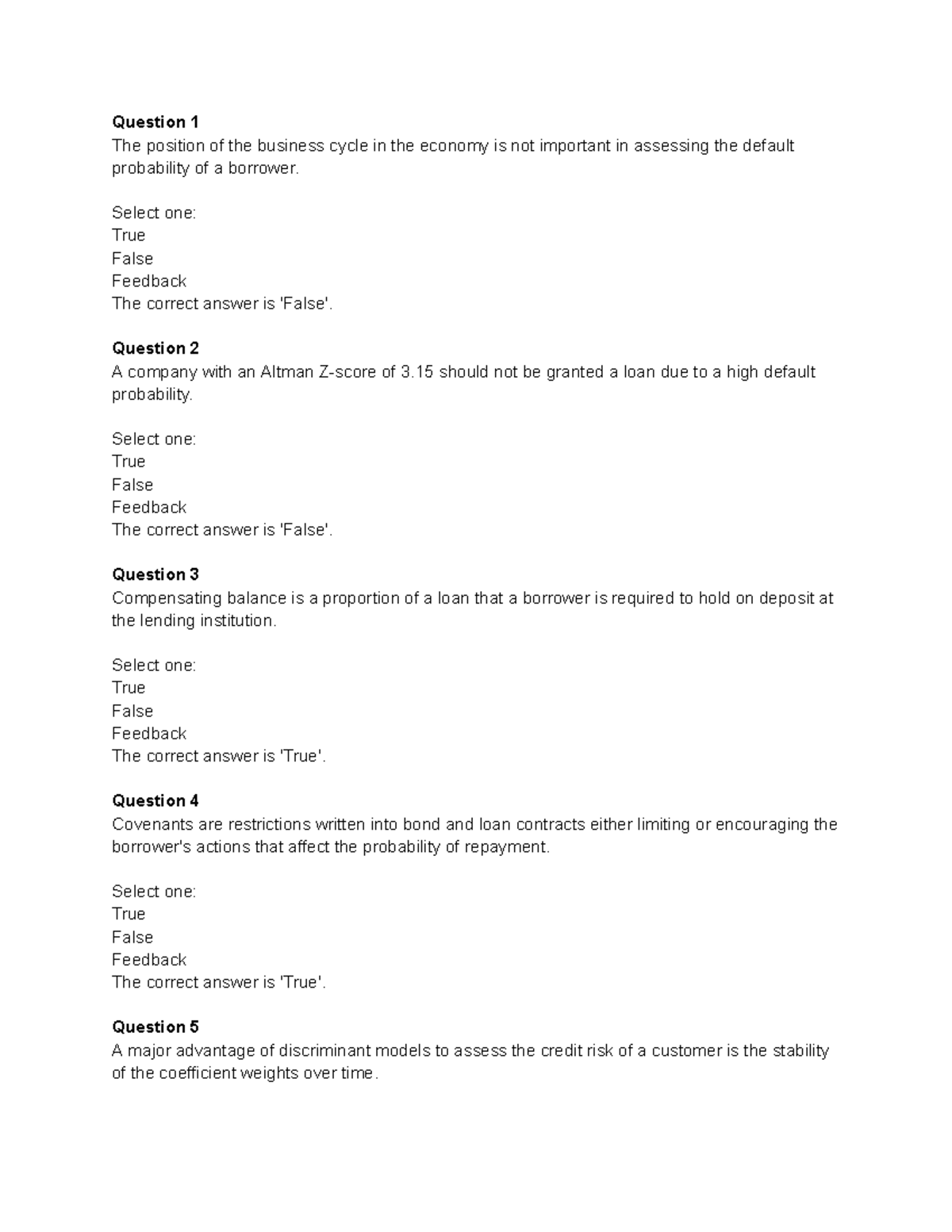 Quiz 4 - Practice - Question 1 The position of the business cycle in the economy is not ...
