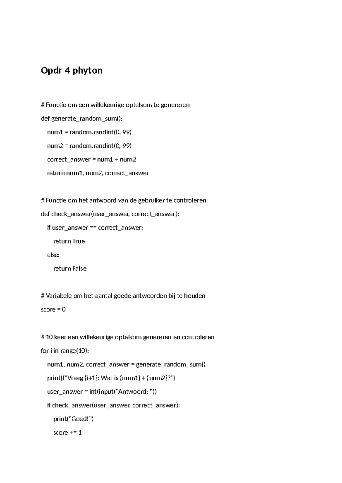 Opdracht 3 & 4 voor toets informatica - Opdr 4 phyton # Functie om een ...