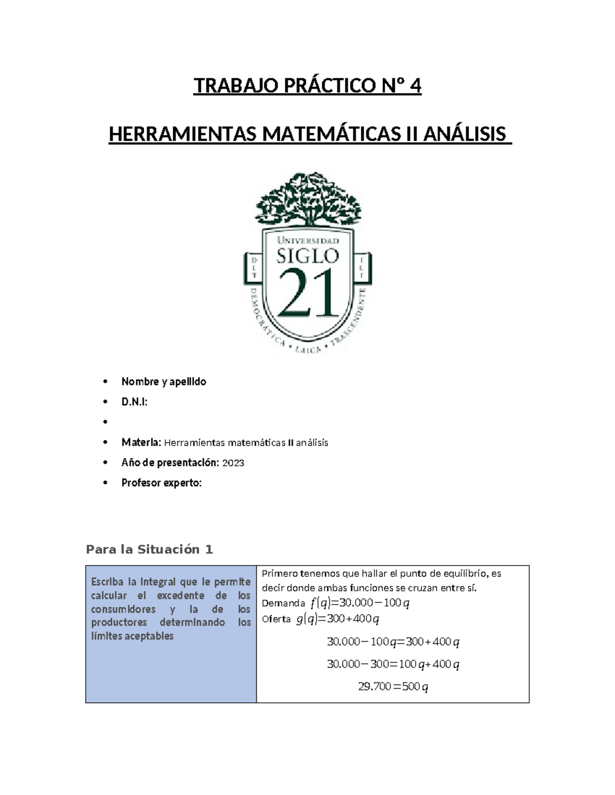 Tp4 - TRABAJO PRÁCTICO Nº 4 HERRAMIENTAS MATEMÁTICAS II ANÁLISIS Nombre y apellido D.N: - Studocu