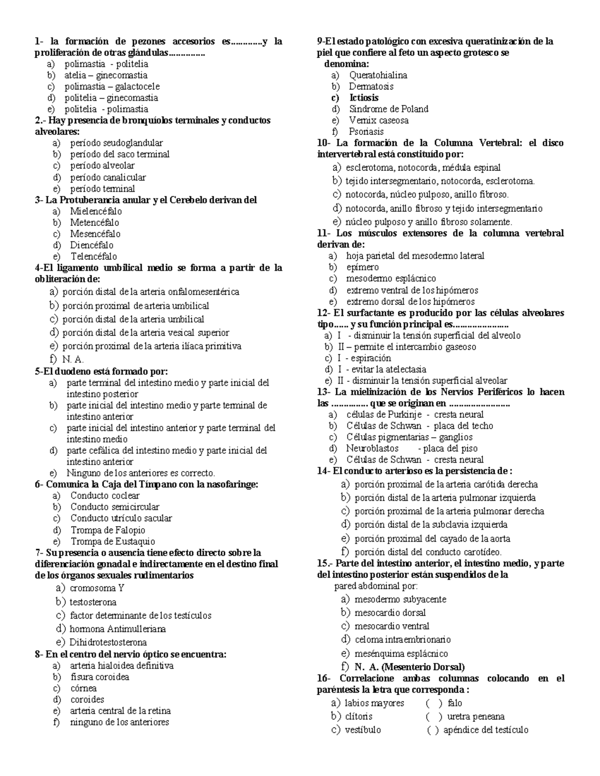 Examenes Resueltos no ALT - 1- la formación de pezones accesorios es ...