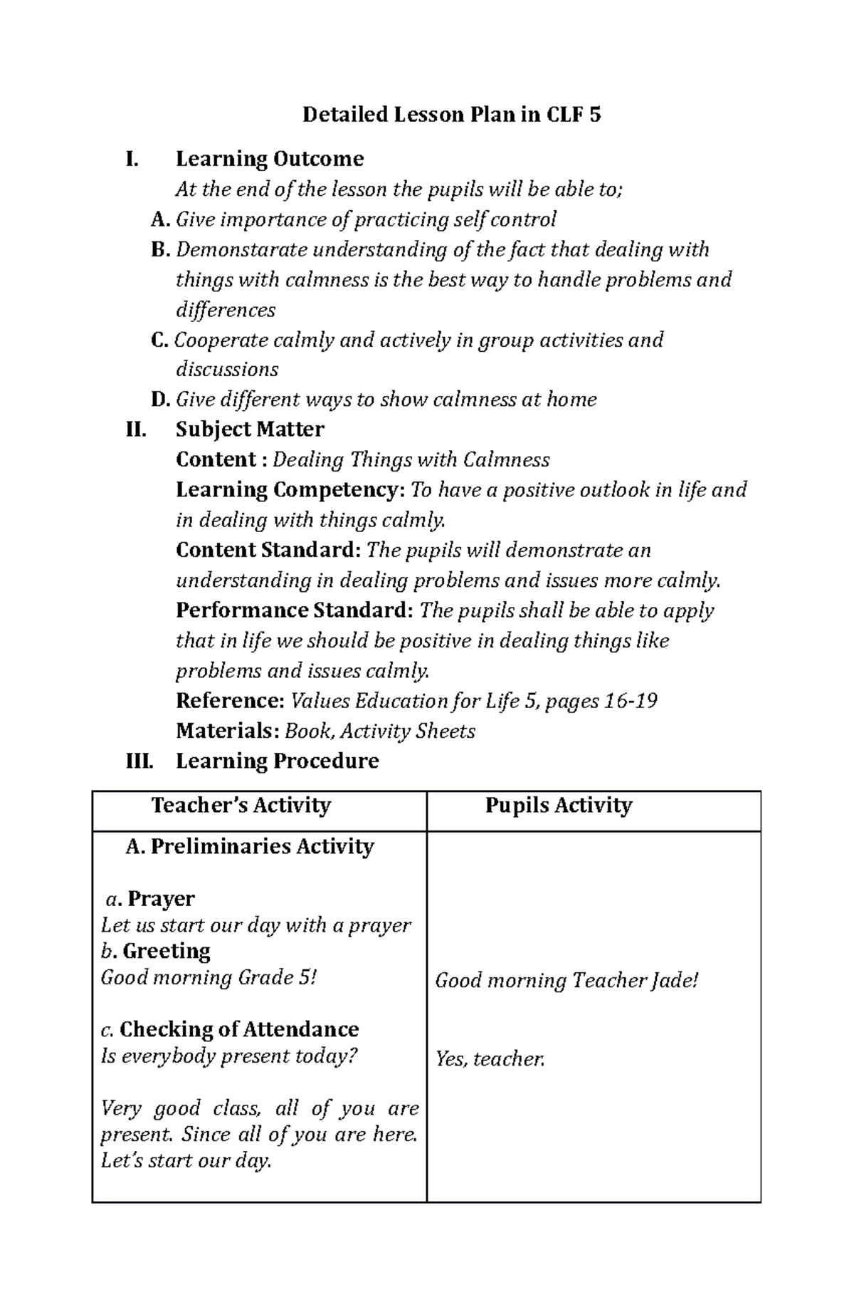 CLF 5 - N/A - Detailed Lesson Plan in CLF 5 I. Learning Outcome At the ...