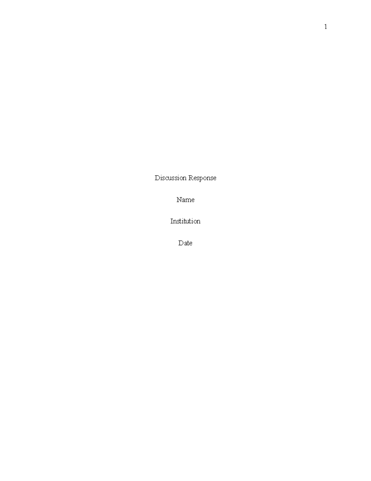 Response - assignment - 1 Discussion Response Name Institution Date 2 ...